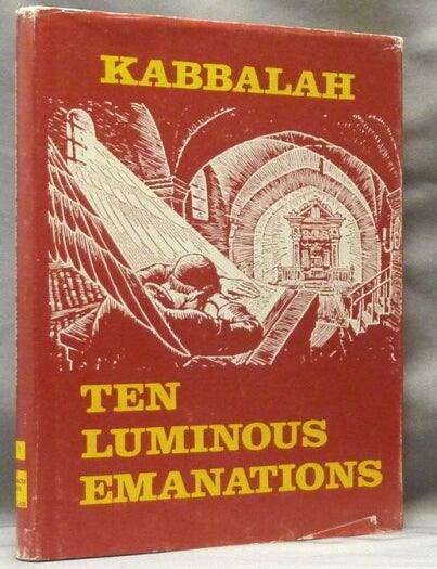 The Kabbalah: A Study of the Ten Luminous Emanations from the works of ...