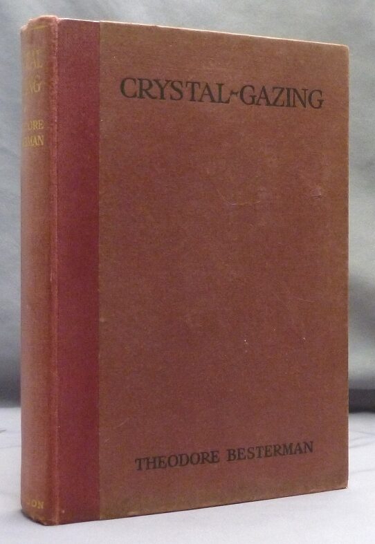 Crystal-Gazing. A Study in the History, Distribution, Theory and ...